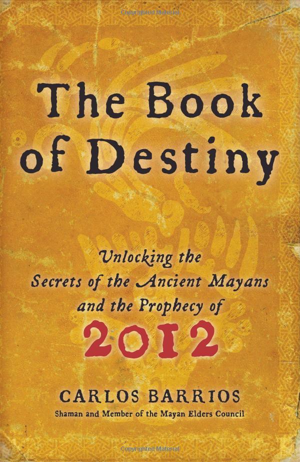 The Book of Destiny: Unlocking the Secrets of the Ancient Mayans and ...